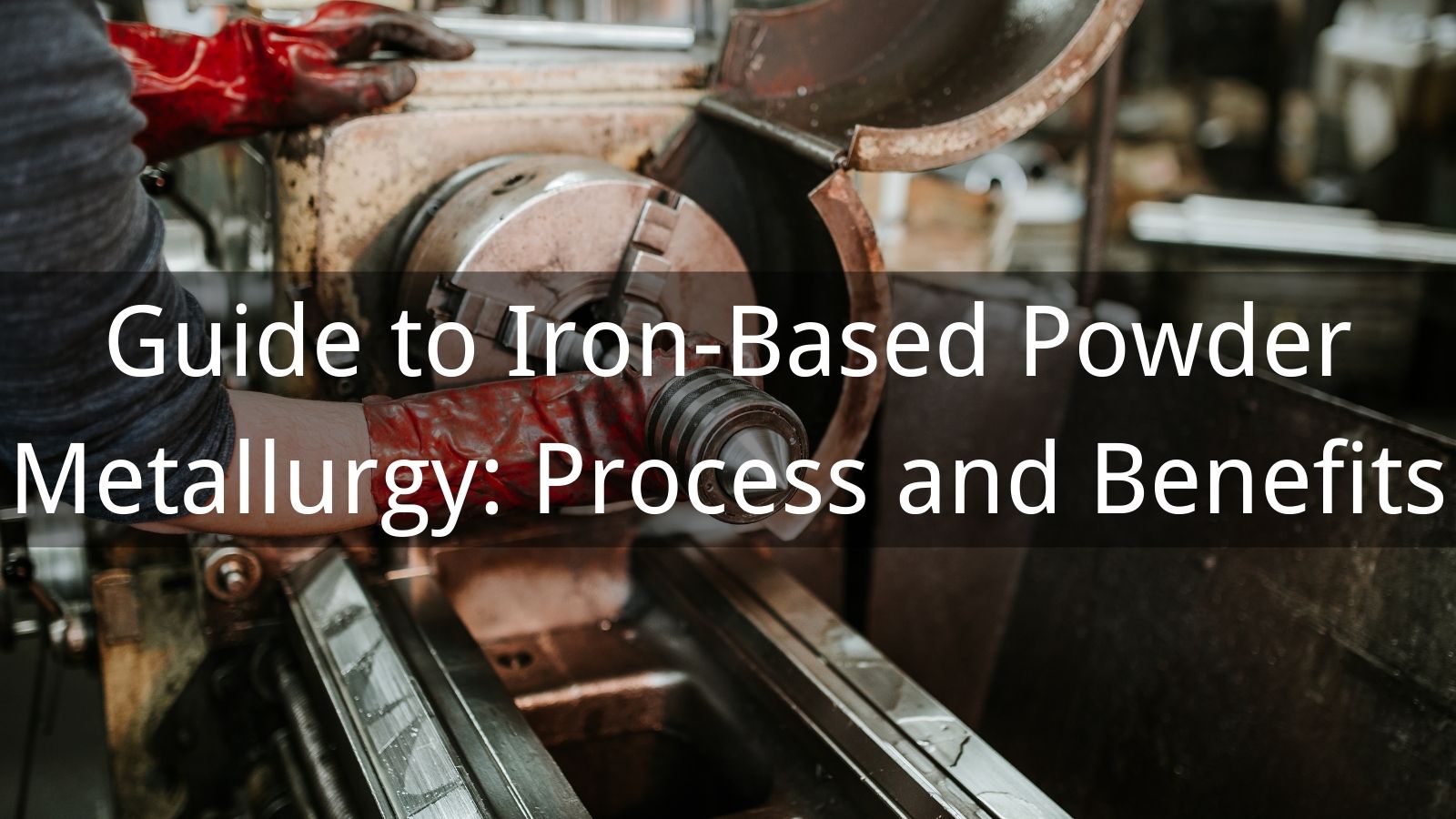 Guide to Iron-Based Powder Metallurgy: Process and Benefits - H&Z